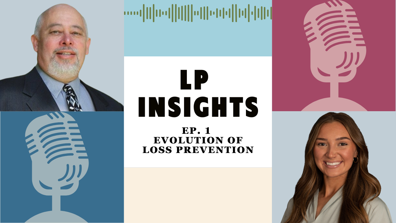 LP Insights Podcast Ep. 1: The Evolution of Loss Prevention